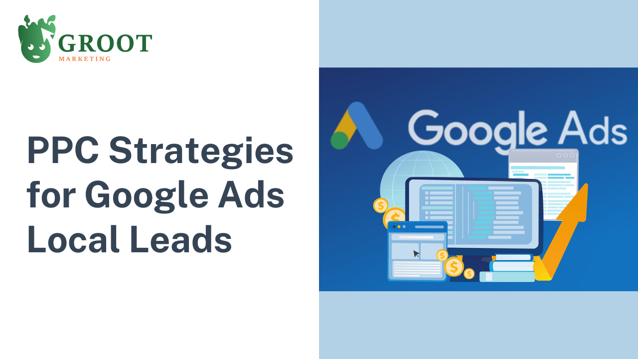 The Best PPC Tactics for Google Ads Local Leads in 2024
